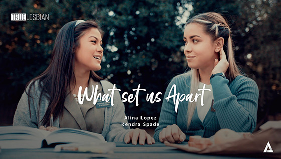 [girlsway] Alina Lopez Kendra Spade What Set Us Apart 03 09 2020